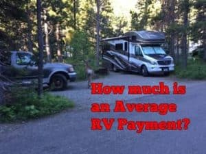 How much is the Average RV Payment? (with examples) - The Savvy Campers